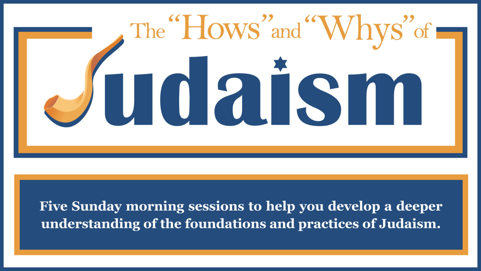 The “Hows” and “Whys” of Judaism | Kehillat Ma'arav - Conservative ...